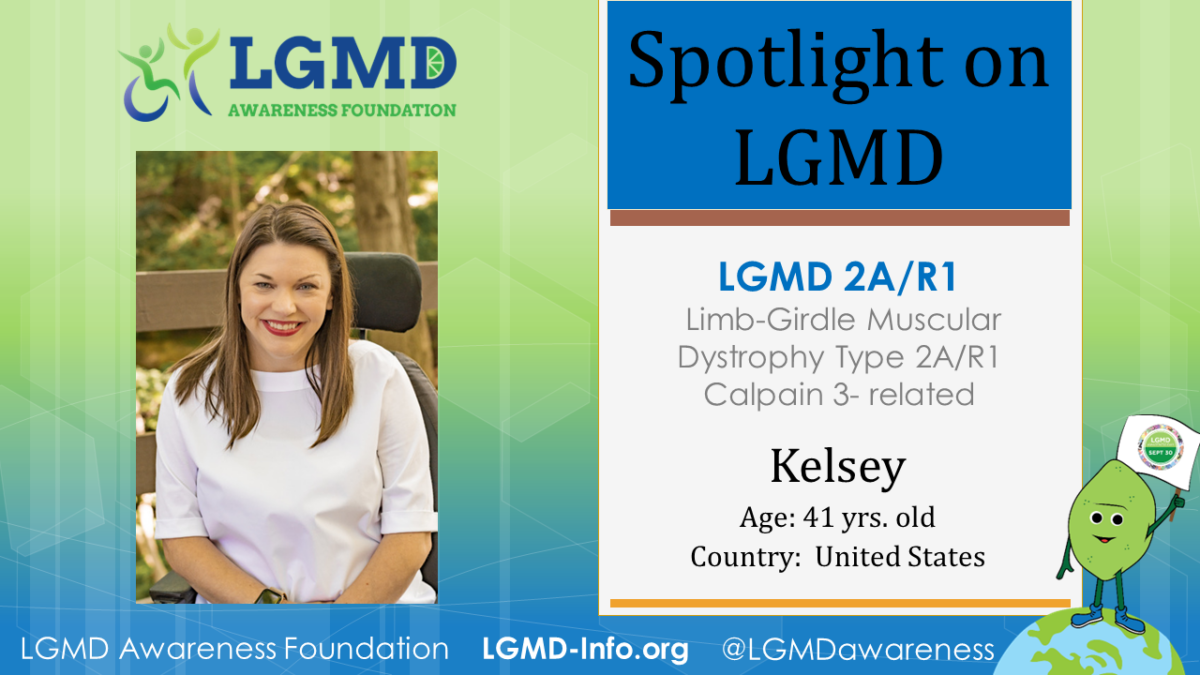 INDIVIDUAL WITH LGMD: Kelsey - LGMD Awareness Foundation